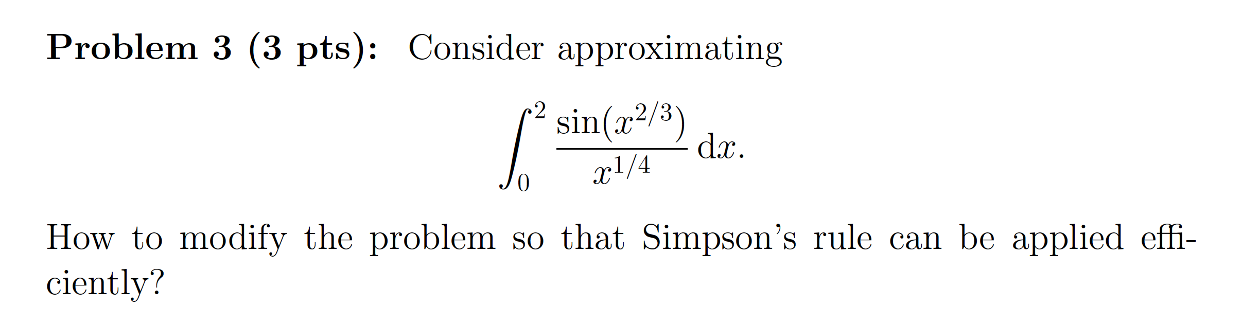 Solved Problem 3 (3 pts): Consider approximating sin (22/3) | Chegg.com Solved Problem 3 (3 pts): Consider approximating sin (22/3) | Chegg.com