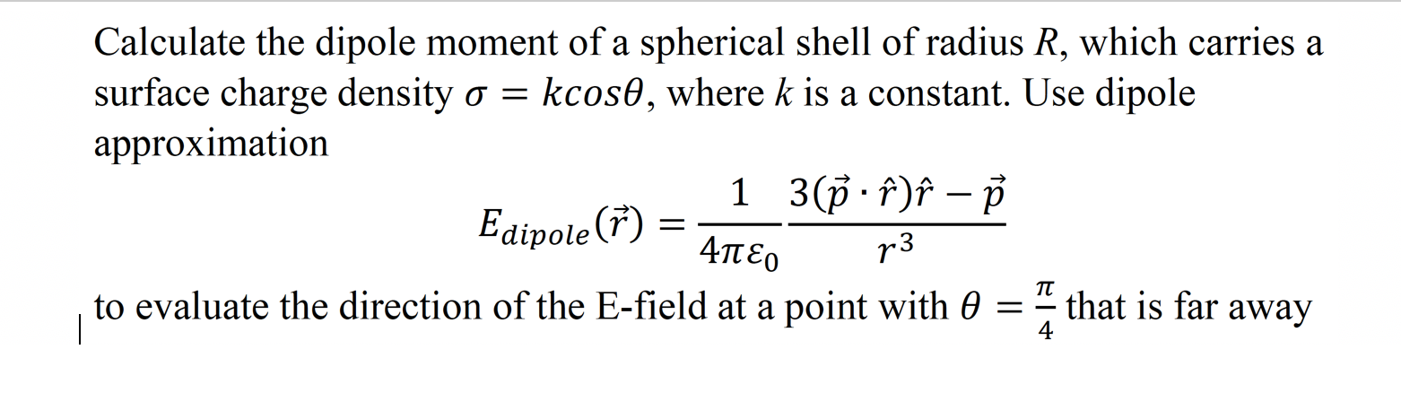 Solved Calculate the dipole moment of a spherical shell of | Chegg.com