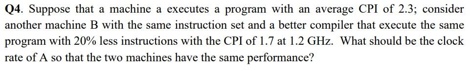 Solved Q4. Suppose that a machine a executes a program with | Chegg.com