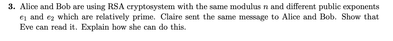 Solved 3. Alice and Bob are using RSA cryptosystem with the | Chegg.com