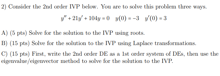 Solved 2) Consider the 2nd order IVP below. You are to solve | Chegg.com