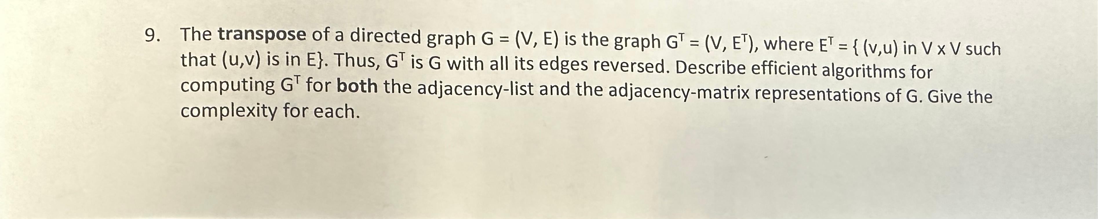 The transpose of a directed graph G=(V,E) is the | Chegg.com