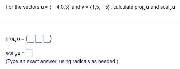 Solved For the vectors u= (-4,0.3) and v = (1,5,-5), | Chegg.com