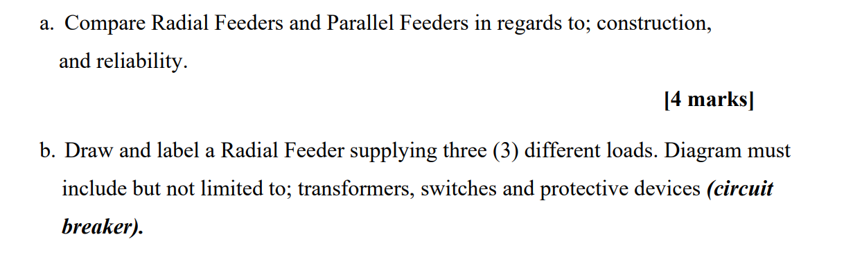 Solved a. Compare Radial Feeders and Parallel Feeders in | Chegg.com