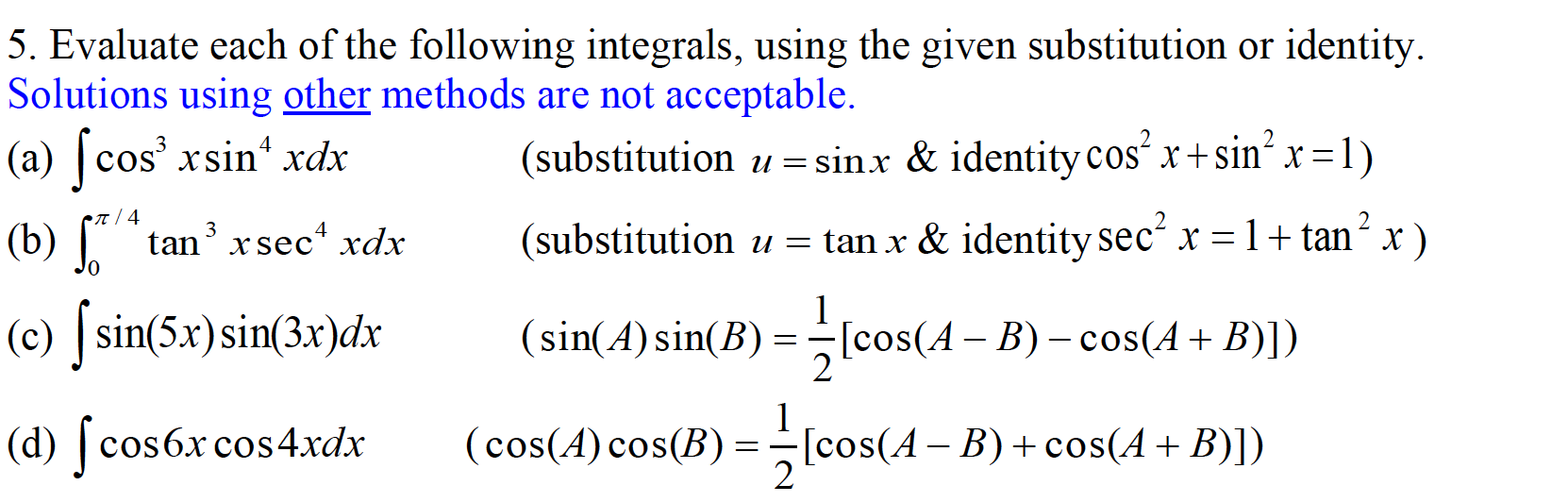 Solved 5. Evaluate each of the following integrals, using | Chegg.com