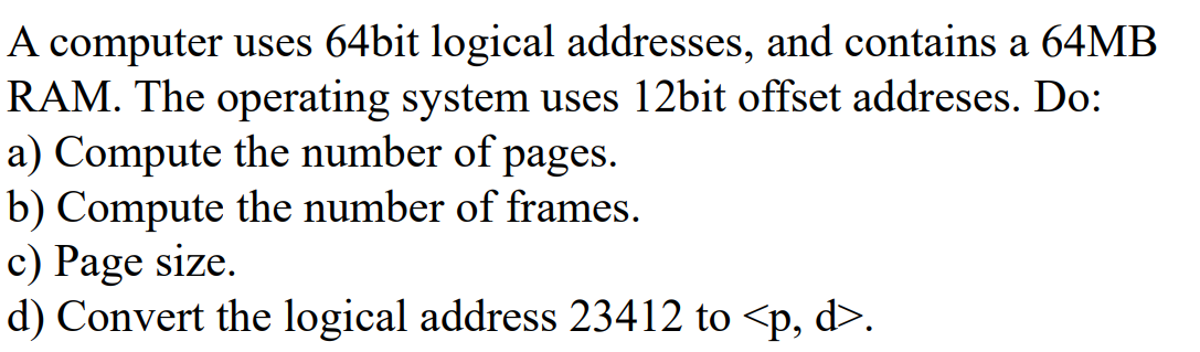 Solved A computer uses 64bit logical addresses, and contains | Chegg.com