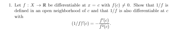 Solved 1. Let f:X→R be differentiable at x=c with f(c) =0. | Chegg.com