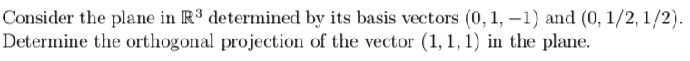 Solved Consider the plane in R3 determined by its basis | Chegg.com