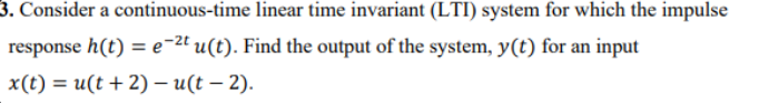 Solved 3. Consider a continuous-time linear time invariant | Chegg.com