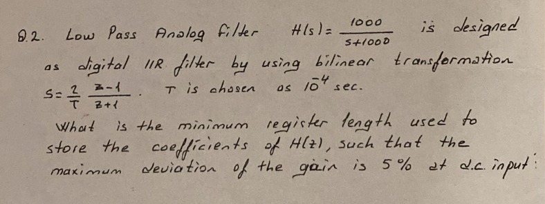 Solved Q.2. ﻿Low Pass Analog filter H(s)=1000s+1000 ﻿is | Chegg.com