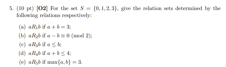 Solved 5. (10 pt) [O2] For the set S={0,1,2,3}, give the | Chegg.com
