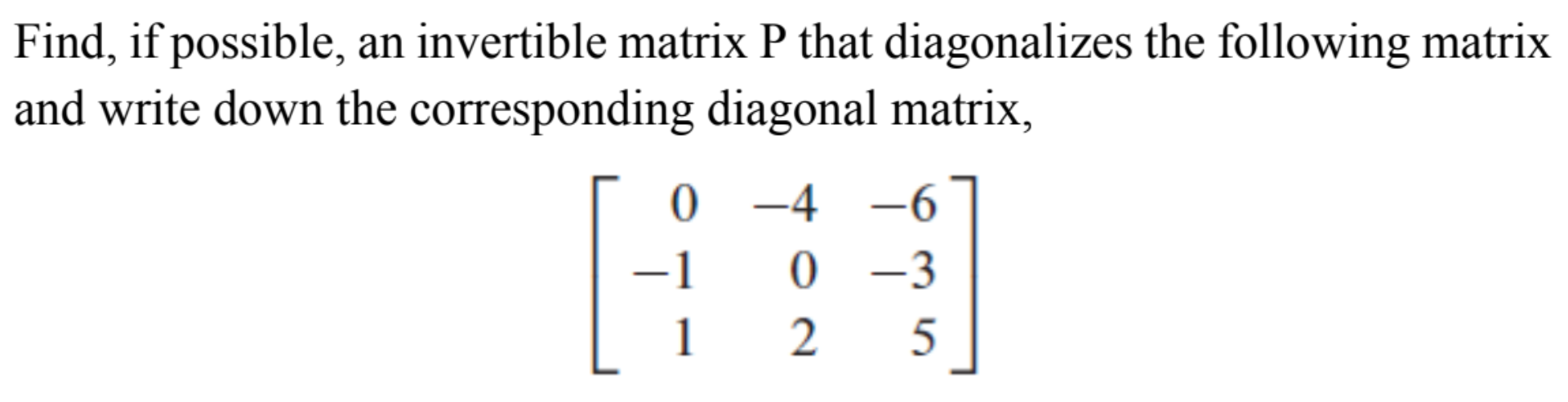 Solved Find, if possible, an invertible matrix P that | Chegg.com