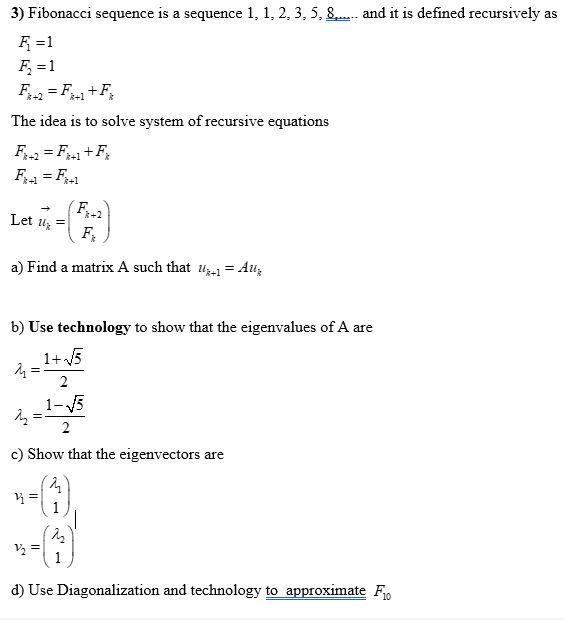 Solved F1=1F2=1Fk+2=Fk+1+Fk The idea is to solve system of | Chegg.com