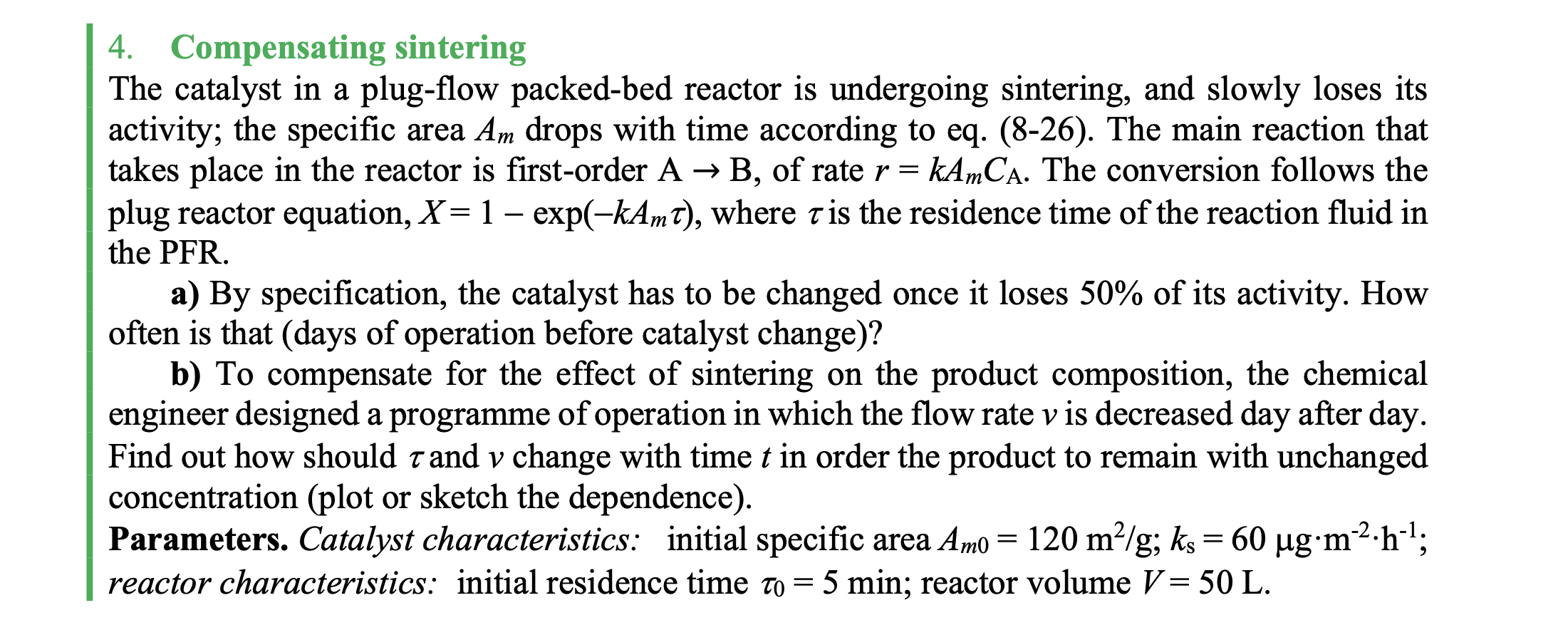 Solved 4. Compensating sintering The catalyst in a plug-flow | Chegg.com