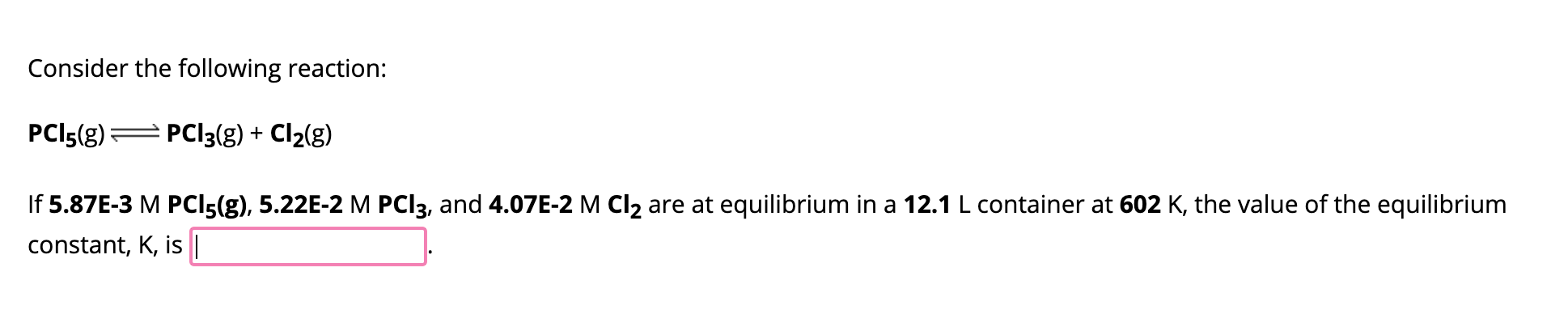 Solved Consider the following reaction: PCl5( g)⇌PCl3( | Chegg.com
