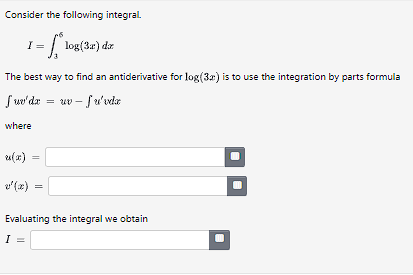 Solved Consider the following integral. I=∫35log(3x)dx The | Chegg.com