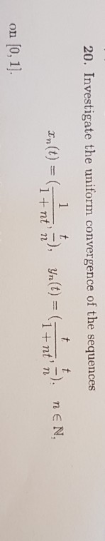 Solved 20. Investigate the uniform convergence of the | Chegg.com