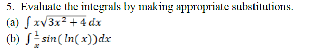 Solved Evaluate the integrals by making appropriate | Chegg.com