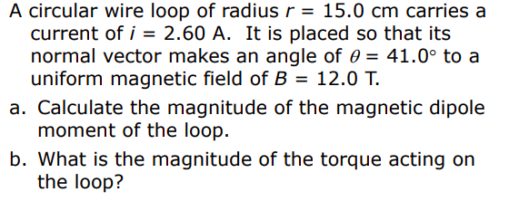 Solved A circular wire loop of radius r-15.0 cm carries a | Chegg.com