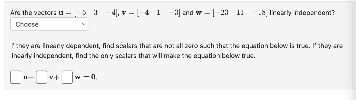 Solved Are the vectors u=[-53-4],v=[-41-3] ﻿and w=[-2311-18] | Chegg.com
