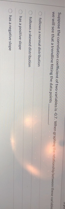 Solved Suppose the correlation coefficient of two variables | Chegg.com