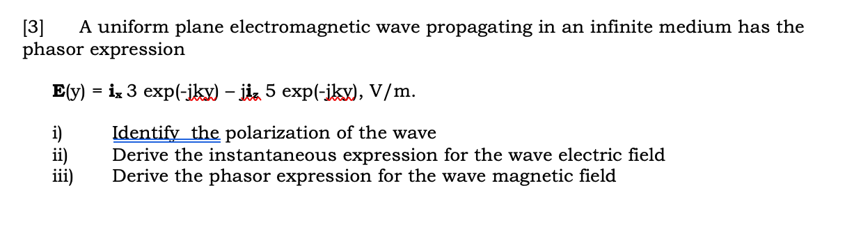 Solved [3] A uniform plane electromagnetic wave propagating | Chegg.com