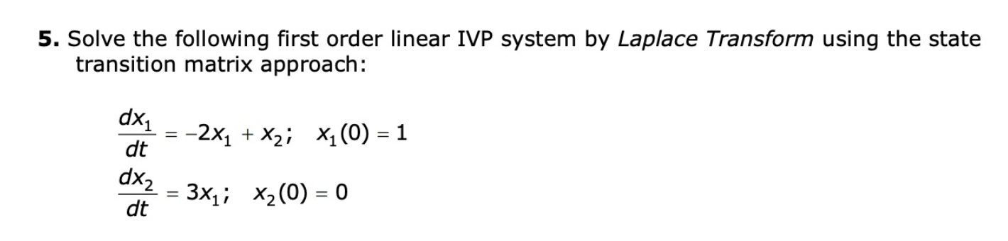 Solved 5. Solve the following first order linear IVP system | Chegg.com