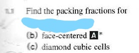 Solved Find the packing fractions for (b) face-centered A* | Chegg.com
