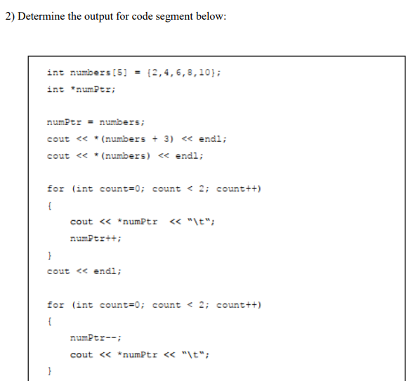 Solved 2) Determine the output for code segment below: int | Chegg.com