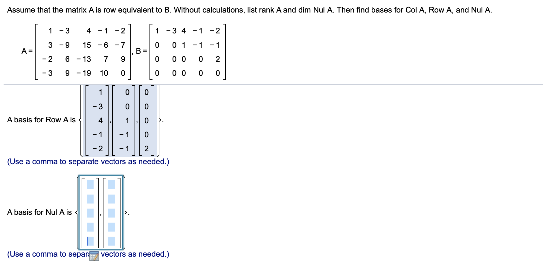 Solved Assume that the matrix A is row equivalent to B. | Chegg.com