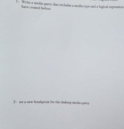 Solved 1. Write a media query that includes a media type and | Chegg.com