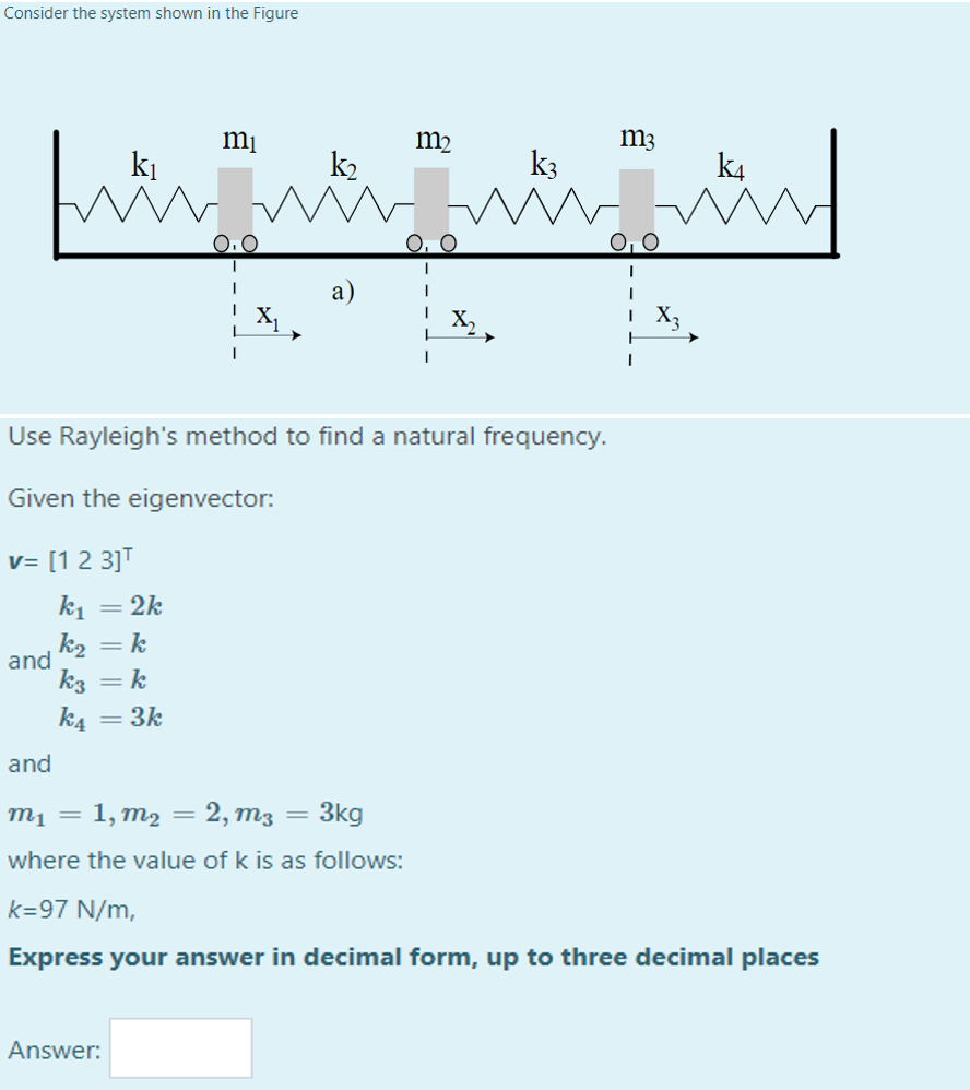 Solved Consider the system shown in the Figure mi m3 ki m2 | Chegg.com