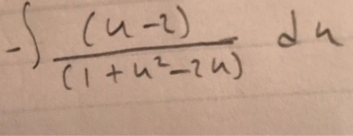 Solved integral (u - 2)/(1 + u^2 - 2 u) du | Chegg.com