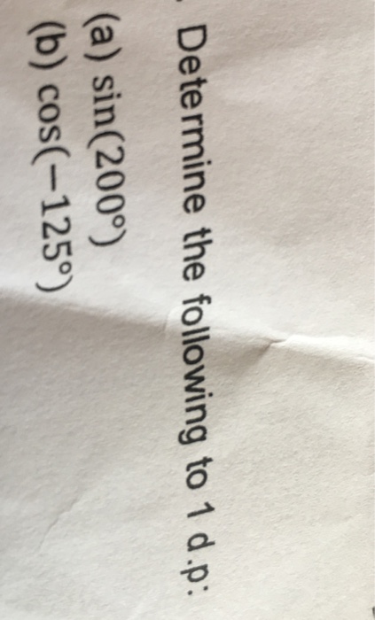 Solved Determine the following to 1 d.p: sin(200 degree) | Chegg.com