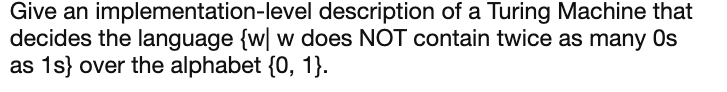 Solved Give an implementation-level description of a Turing | Chegg.com
