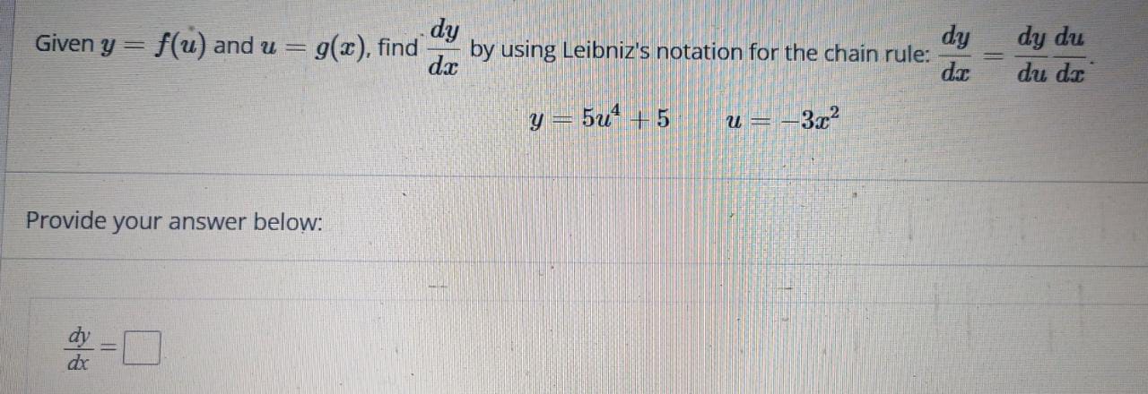 Solved Given y=f(u) and u=g(x), find dxdy by using Leibniz's | Chegg.com
