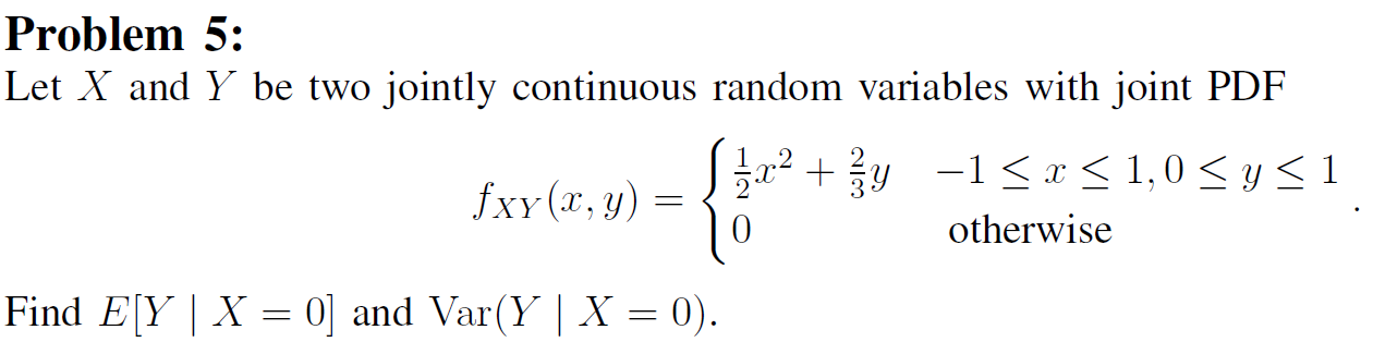 Solved Problem 5: Let X and Y be two jointly continuous | Chegg.com