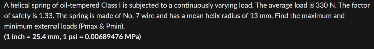 Solved A helical spring of oil-tempered Class I is subjected | Chegg.com