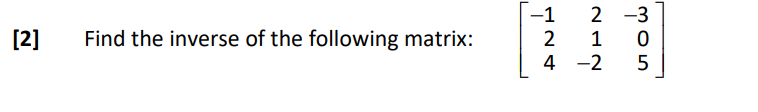 Solved [2] Find the inverse of the following matrix: | Chegg.com