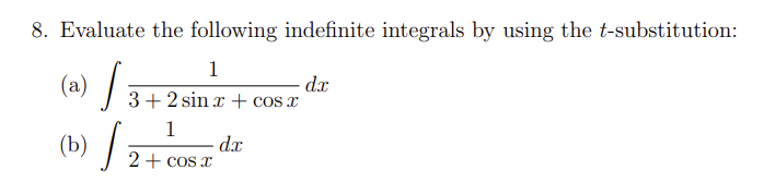 Solved 8. Evaluate the following indefinite integrals by | Chegg.com