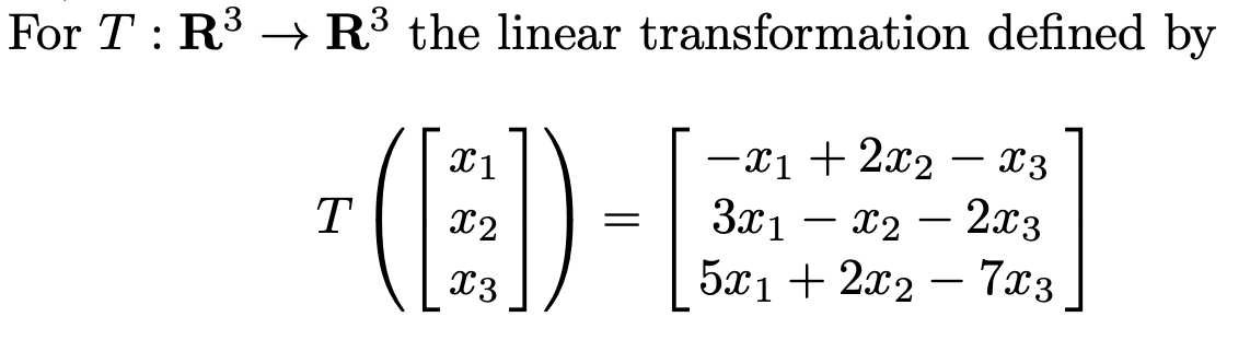 Solved For T:R3→R3 the linear transformation defined by | Chegg.com