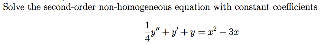 Solved Solve the second-order non-homogeneous equation with | Chegg.com