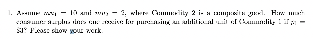 Solved 1. Assume mu1 = 10 and mu2 = 2, where Commodity 2 is | Chegg.com