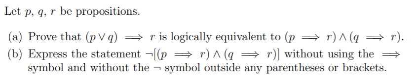 Solved Let p, q, r be propositions. (a) Prove that (pVq) = r | Chegg.com