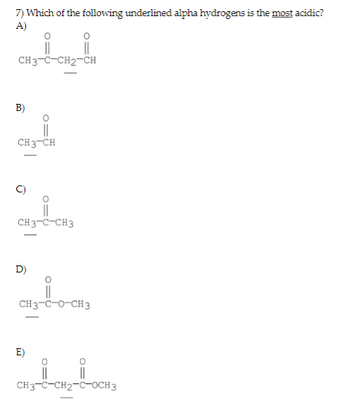 Solved 7) Which of the following underlined alpha hydrogens | Chegg.com