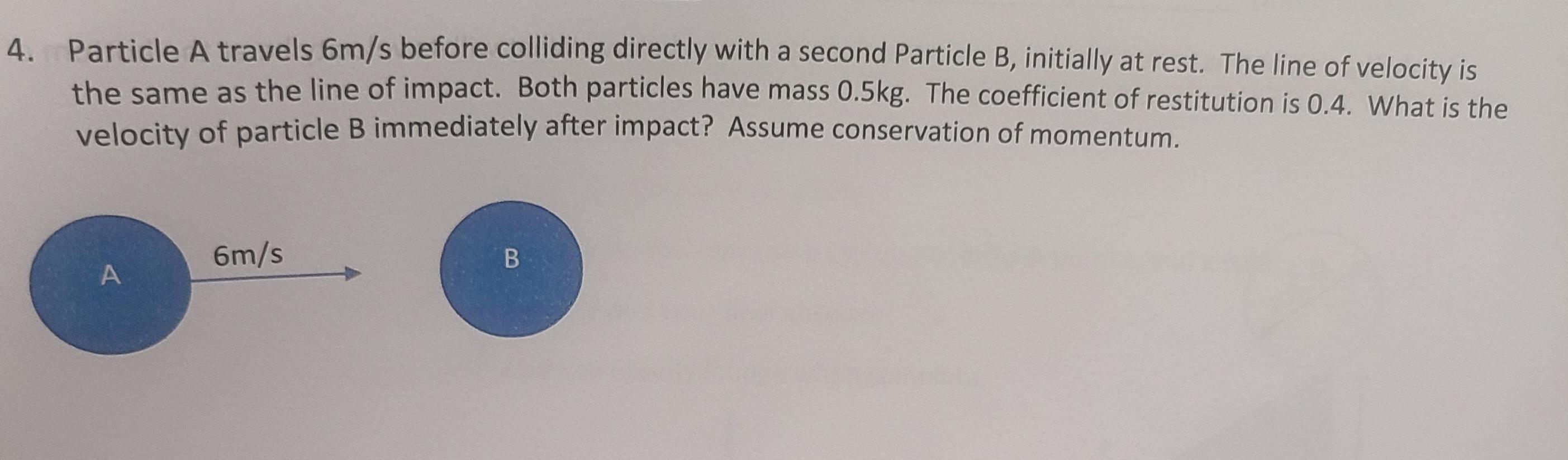 Solved Particle A travels 6 m/s before colliding directly | Chegg.com