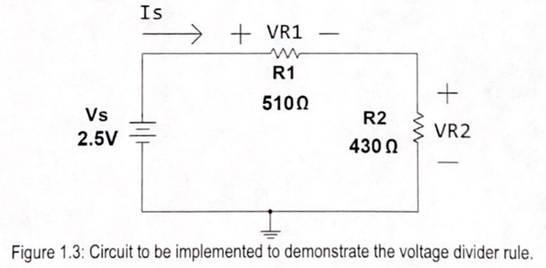 Solved IS → + VR1 R1 5100 + Vs 2.5V R2 43002 VR2 Figure 1.3: | Chegg.com