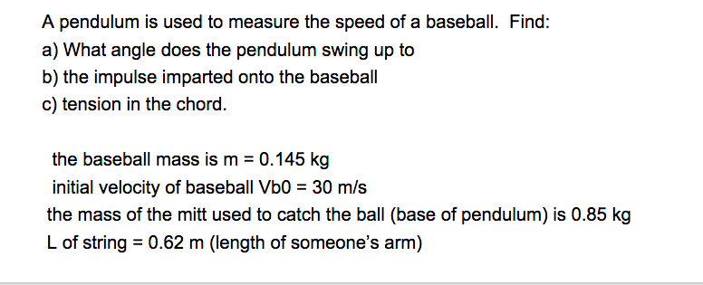 Solved A pendulum is used to measure the speed of a | Chegg.com