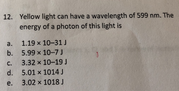 Solved Yellow light can have a wavelength of 599 nm. The | Chegg.com