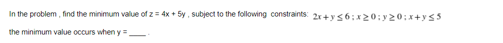 Solved In the problem, find the minimum value of z = 4x + | Chegg.com